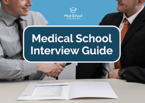 2026 Comprehensive Medical School Interview Guide | Med School Insiders