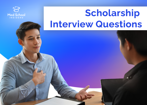 11 Scholarship Interview Questions and How to Answer | Med School Insiders