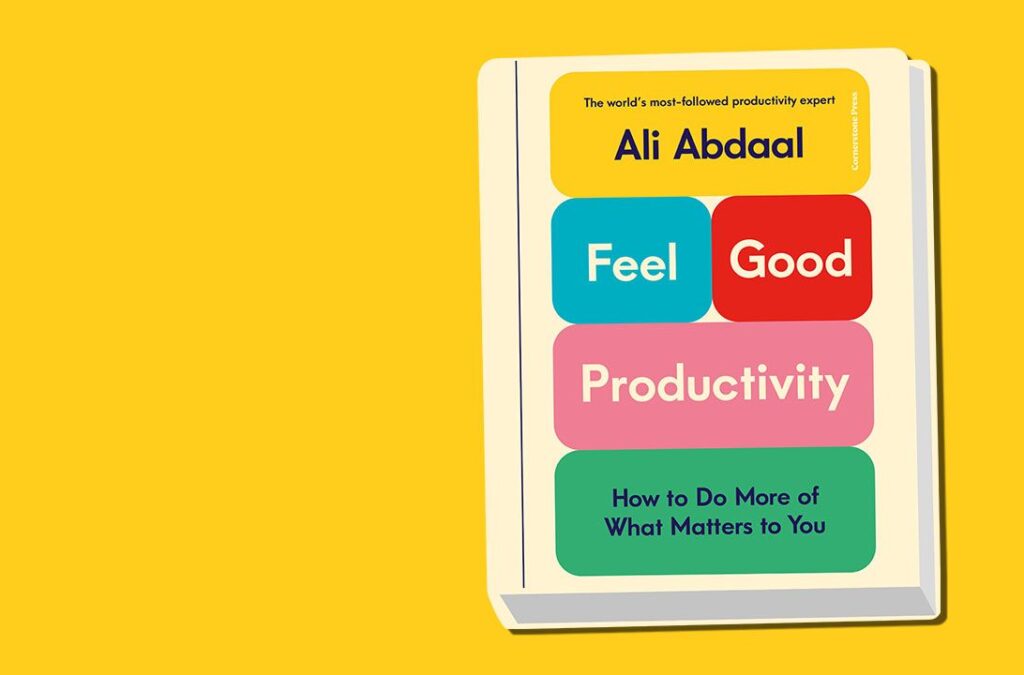 Feel-Good Productivity Book Summary — Using Joy to Revolutionize ...